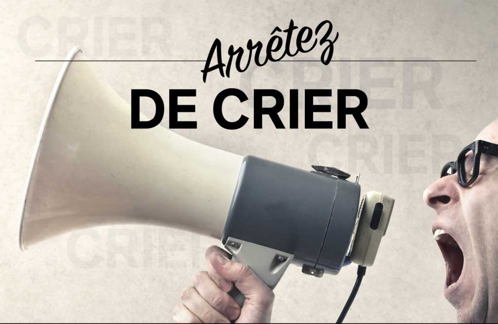 Arrêter de CRIER | eau³